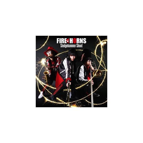 【発売日：2015年07月01日】FIRE HORNS/Sledgehammer Shout、メディア：CDA、発売日：2015/07/01、商品コード：VICL-64360、JANコード/ISBNコード：4988002694440