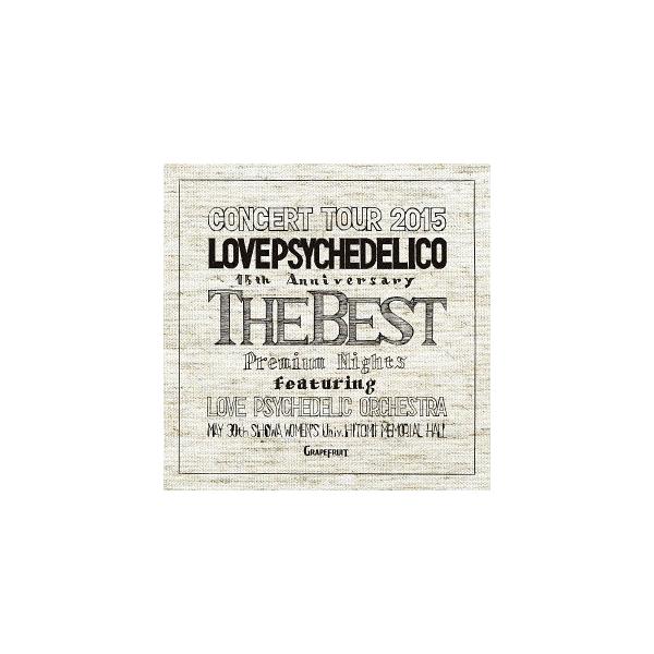 【発売日：2015年12月23日】LOVE PSYCHEDELICO/LOVE PSYCHEDELICO 15th ANNIVERSARY TOUR -THE BEST- LIVE [通常盤]、メディア：CDA、発売日：2015/12/23...