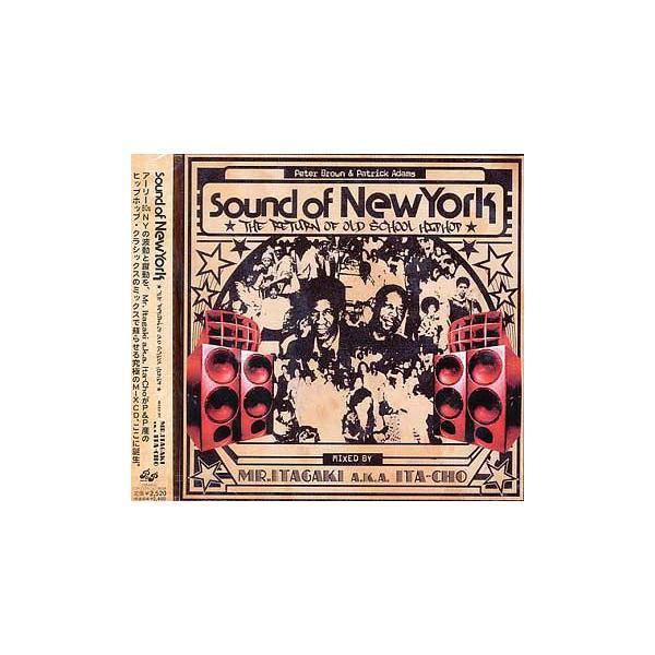 【発売日：2008年09月24日】オムニバス/サウンド・オブ・ニューヨーク ザ・リターン・オブ・オールド・スクール・ヒップホップ ミックスド・バイ・MR.ITAGAKI A.K.A.ITA-CHO [初回生産限定盤]、メディア：CDA、発売...