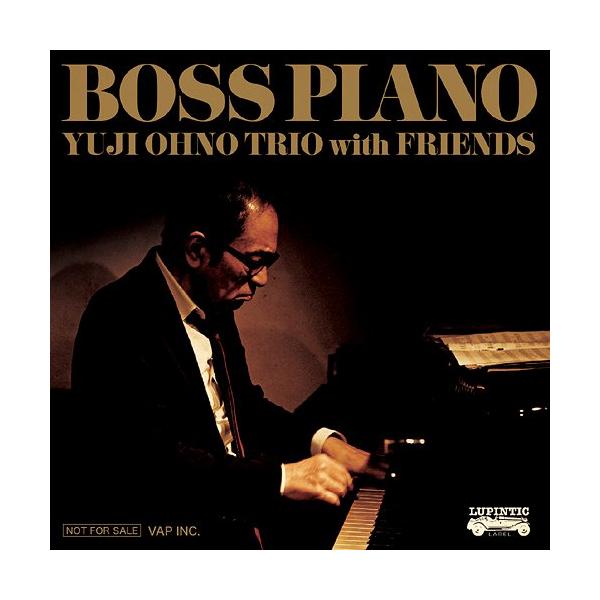【発売日：2012年03月28日】Yuji Ohno Trio with Friends/BOSS PIANO [SHM-CD]、メディア：CDA、発売日：2012/03/28、商品コード：VPCG-84923、JANコード/ISBNコード...