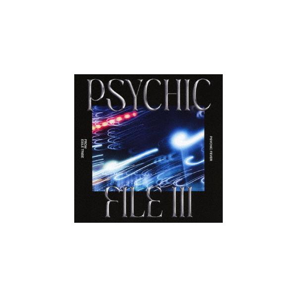 【発売日：2025年06月18日】PSYCHIC FEVER from EXILE TRIBE/PSYCHIC FILE III [通常盤]、メディア：CDA、発売日：2025/06/18、商品コード：WPCL-13650、JANコード/I...