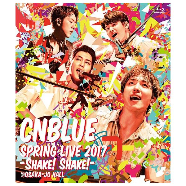 【発売日：2017年10月18日】CNBLUE/SPRING LIVE 2017-Shake! Shake!-＠OSAKAJO HALL、メディア：Blu-ray、発売日：2017/10/18、商品コード：WPXL-90161、JANコード...