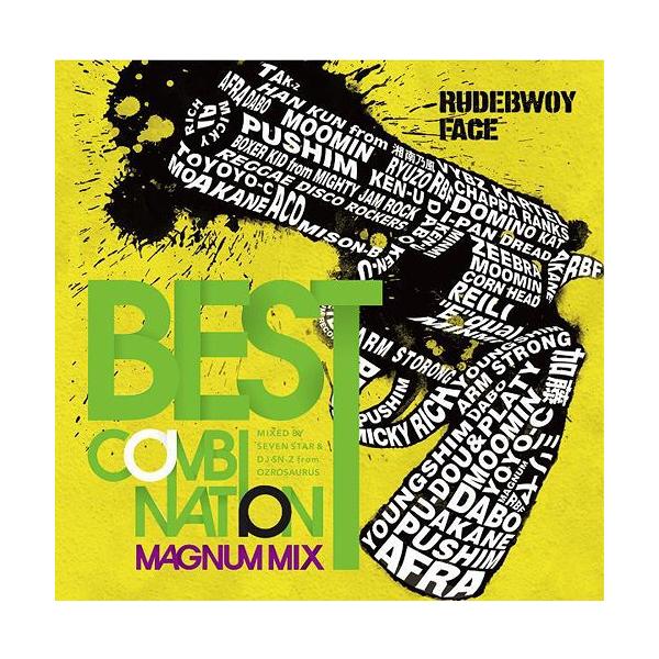 【発売日：2010年05月19日】RUDEBWOY FACE/BEST COMBINATIONS-MAGNUM MIX-Mixed by SEVEN STAR &amp; DJ SN-Z from OZROSAURUS、メディア：CDA、発...