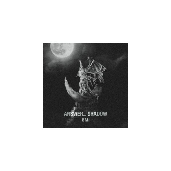 【発売日：2021年05月12日】OMI/ANSWER... SHADOW [通常盤]、メディア：CDA、発売日：2021/05/12、商品コード：XNLD-10091、JANコード/ISBNコード：4589757400944