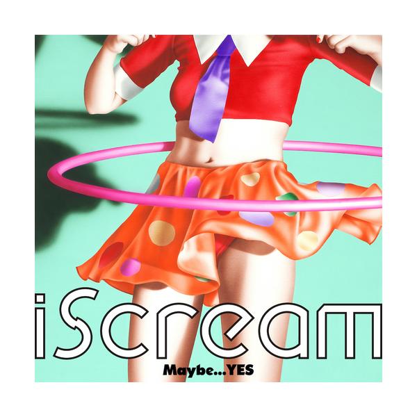 【発売日：2021年06月23日】iScream/Maybe...YES EP [DVD付初回限定盤]、メディア：CDA、発売日：2021/06/23、重量：149g、商品コード：XNLD-10094、JANコード/ISBNコード：4589...