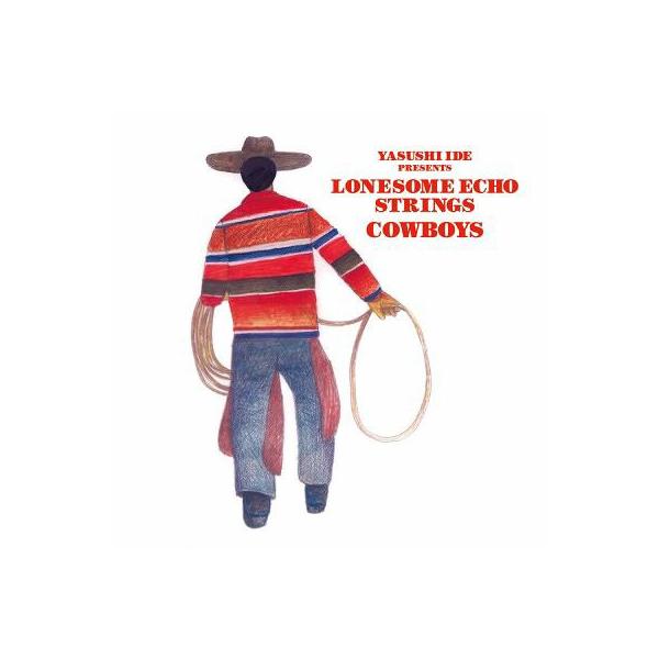 【発売日：2014年05月28日】YASUSHI IDE PRESENTS LONESOME ECHO STRINGS/COWBOYS、メディア：CDA、発売日：2014/05/28、商品コード：XQKF-1070、JANコード/ISBNコ...