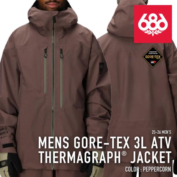 【検索ワード】日本正規品 スノーボード ウェア ジャケット シックスエイトシックス 686 MENS GORE-TEX ATV 3L THERMAGRAPH JACKET Peppercorn メンズ 25-26 予約 SNOWBOARD ...