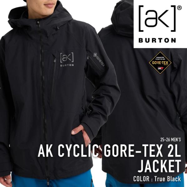 【検索ワード】[日本正規品]  スノーボード ウェア ジャケット バートン BURTON MEN'S AK CYCLIC GORETEX 2L JACKET True Black ゴアテックス メンズ 25-26 スノーボードジャケット G...