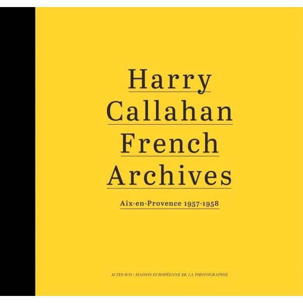 ハリー・キャラハン（Harry Callahan）の作品集。出版者: Actes Sud出版年: 2017製本: Hardcover判型: 330×210mm頁数: 144  状態: 新品※こちらの商品は本店サイト併売商品につき、品切れの場...