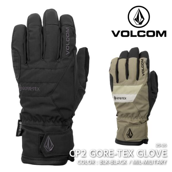 日本正規品 スノーボード グローブ ボルコム VOLCOM CP2 GORE-TEX GLOVE Black・Brown・Military ゴアテックス メンズ 25-26 爆買