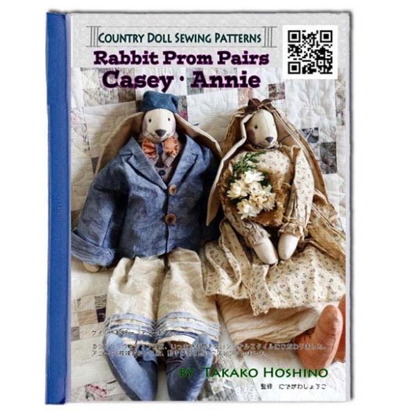 Country Doll Sewing Patterns by Takako Hoshino"Rabbit Prom Pairs Casey・Annie"出来上がり身長ケイシー約48cm　アニー約43cmカントリーウェディングは、いつまでも...