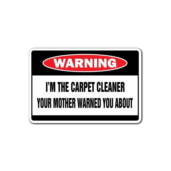 商品名: I ' m The Carpet Cleaner警告サイン|インドア/アウトドア|面白いホーム飾りのガレージ、リビングルーム、ベッドルーム、オフィス| SignMissionギャグギフトSteamer Steam Clean Ru...