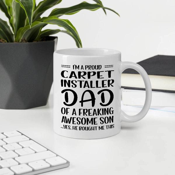 商品名:  Father's Day Gift Ideas For Daddy, I'm A Proud CARPET INSTALLER Dad Of Freaking Awesome Son 11OZ White Ceramic Mug...