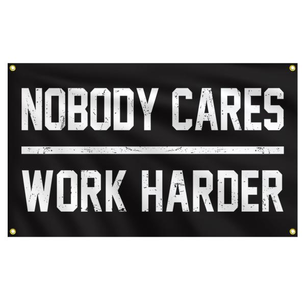 商品名:  Nobody Cares Work Harder Funny Poster Durable Man Cave Wall Flag with 4 Brass Grommets 3x5 Feet Tapestry for Colle...