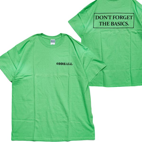 ODDBALL ORIGINAL S/S TEE (オッドボール オリジナル Tシャツ) DFTB S/S TEE limeオリジナル第3作目となるTEEの新色追加です当店の代表的な言葉でもある【DON'T FORGET THE BASIC...