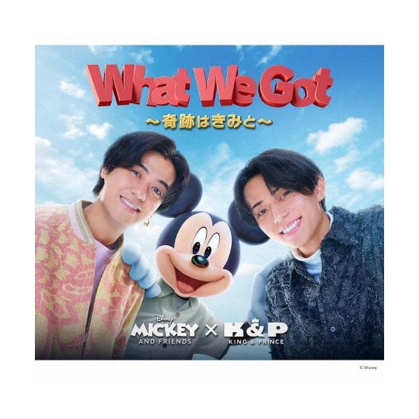 【発売日：2025年08月06日】King &amp; Prince「What We Got 〜奇跡はきみと〜」(初回限定盤A)CD1.What We Got 〜奇跡はきみと〜2.I Know3.Lovin you(Re:)DVD・「Wha...