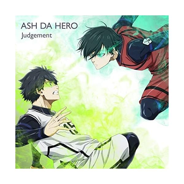 【発売日：2023年02月22日】ASH DA HERO (アッシュダヒーロー あっしゅだひーろー)2023年2月22日 発売話題沸騰中のTVアニメ『ブルーロック』の第2クールオープニング主題歌「Judgement」がついにリリース!Vo....