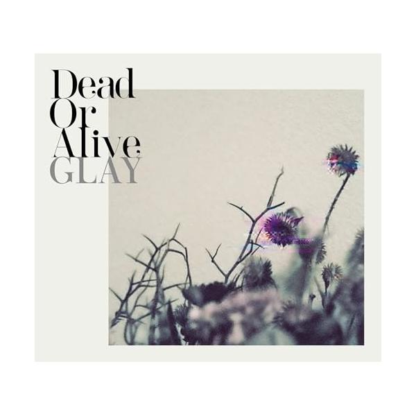 【発売日：2025年12月03日】GLAY (グレイ ぐれい)2025年12月3日 発売GLAY、通算63枚目のシングルをリリース!TAKUROが作詞・作曲を手がけた「Dead Or Alive」は、特徴的なリフとヘビーなバンドサウンド、そ...