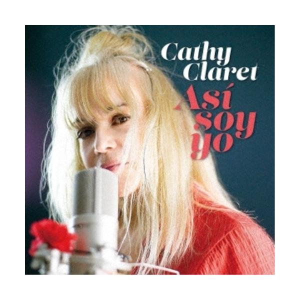 【発売日：2022年10月19日】Cathy Claret (クラレ キャシー くられ きゃしー)2022年10月19日 発売ウィスパー・ボイスの歌姫、キャシー・クラレ。若きロマのミュージシャンたちと制作した、素晴らしき「ポップ・フラメンコ...