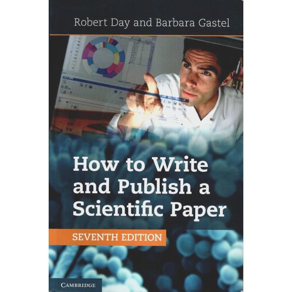 Robert A. Day &amp; Barbara Gastel, Cambridge University Press 2012年 22.5×15cm　paperback版 328頁  少傷み　経年概ね良好 550g内　科学論文の書き...