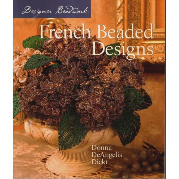 Donna Deangelis Dickt, STERLING PUBLISHING 2006年 ＡＢ判　paperback 128頁  程度概ね良好 550g内　フランスのビーズデザイン