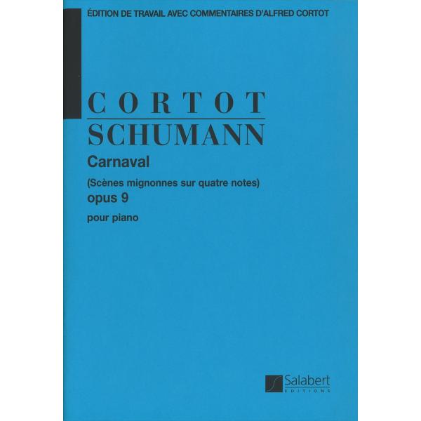 謝肉祭（4つの音符による面白い情景） 作品9 （コルトー校訂版） | Carnaval (Scenes mignonnes sur quatre notes) Op.9 [Cortot] | オーギュスト・マンジョと共に、今や世界で最も有名...