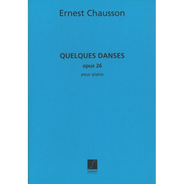 ピアノ 楽譜 ショーソン | いくつかの舞曲　作品26 | Quelques Canses Op.26 |
