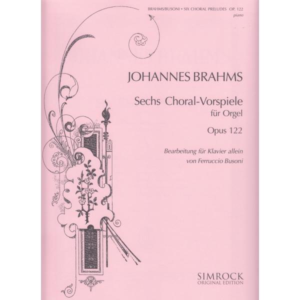 ピアノ 楽譜 ブラームス | 11のコラール前奏曲 Op.122より 6曲 (ブゾーニによるピアノソロ編曲) | Six Chorale Preludes op.122 (arr. Busoni) |