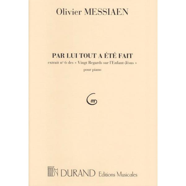 ピアノ 楽譜 メシアン | Par Lui Tout A Ete Fait extrait no6 des <Vingt Regards sur l'Enfant-Jesus> pour piano |