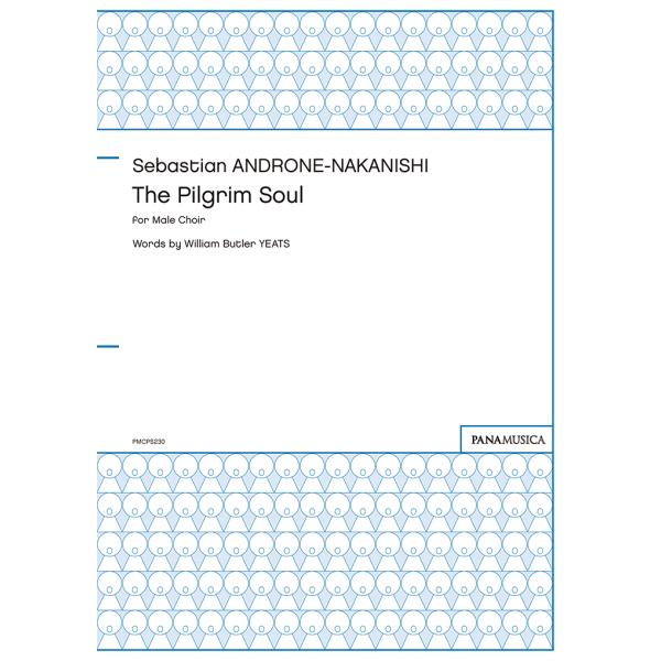 ANDRONE, Sebastian | The Pilgrim Soul for Male Choir | 作曲：Sebastian ANDRONE-NAKANISHI作詞：William Butler YEATS第4回東京国際合唱コンク...