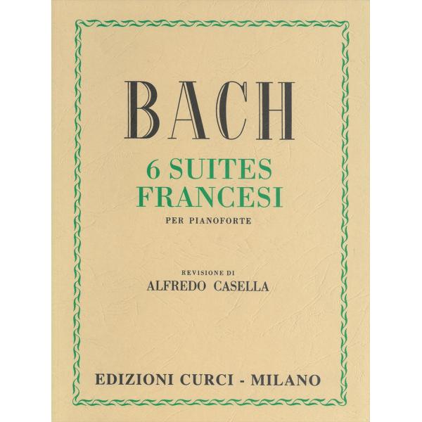 ピアノ 楽譜 バッハ　カゼッラ | 6つのフランス組曲 （カゼッラ校訂版） | 6 Suites francesi |