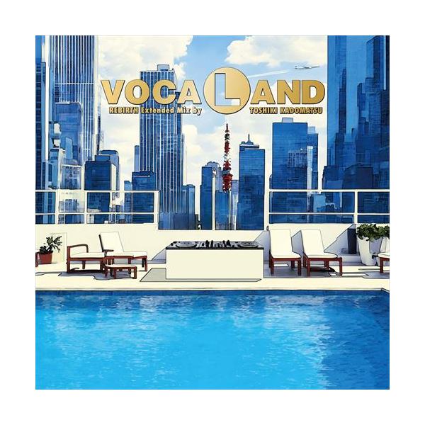 ＜収録予定曲＞Disc-1≪VOCALAND REBIRTH Extended Mix by TOSHIKI KADOMATSU≫01. Give it up / Rie Yoshizawa02. Heart to you 〜夜が終わる前に...