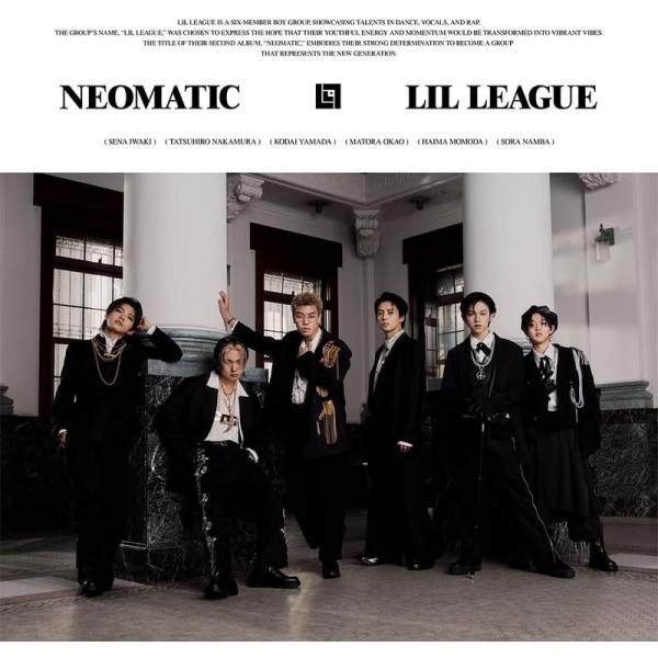 LIL LEAGUE、2nd Album『NEOMATIC』のリリースが決定!CDには、2024年夏にリリースした「Youth Spark」から最新曲「真夏ノ花火」までの作品の他、新曲を収録