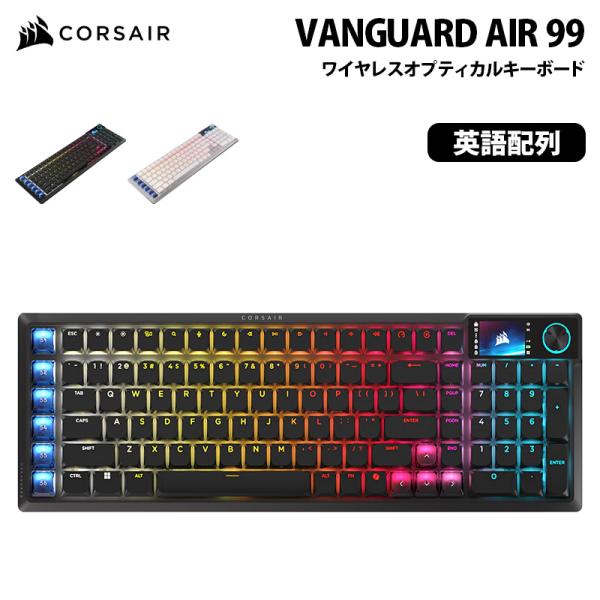 【発売日：2026年05月01日】CORSAIR VANGUARD AIR 99 ワイヤレス オプティカル ゲーミングキーボードVANGUARD AIR 99 ワイヤレスは、あなたのハイブリッドライフに超えててパフォーマンスを提供します。S...