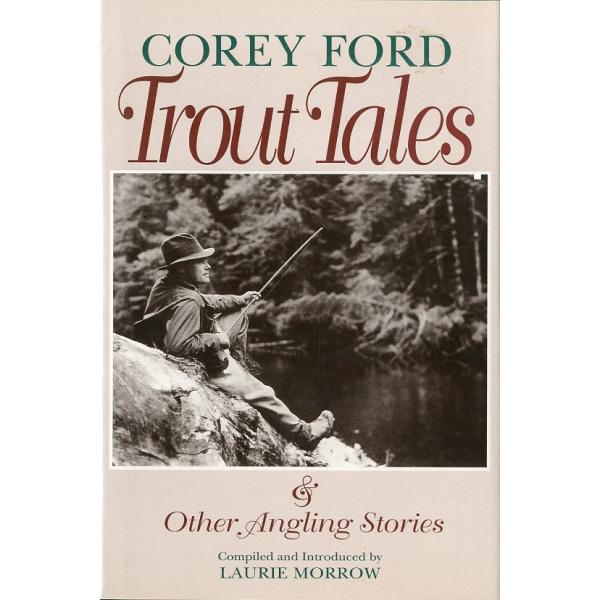 COREY FORD：著CHRISTOPHER Smith：イラストコリー・フォードのフライフィッシングを題材とした短編集。1995年　Wilderness Adventures Pr242×165ｍｍ・188頁状態：スレ,小口汚れが少しあ...