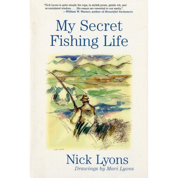 Nick Lyons：著Mari Lyons：イラスト釣り人、出版人、父親そして英語教授としての彼自身の人生とキャリアを振り返った個人的な作品集。1999年　Grove Press140×200ｍｍ・187頁状態：カバースレがあります。お届...