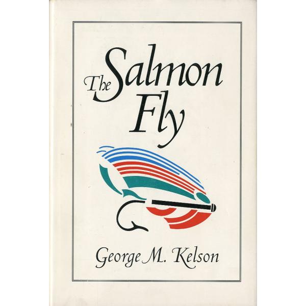George M.Kelson:著サーモンフィッシングとフライタイイングについて書かれた本。２５１のサーモン用フライパターンが掲載されている。そのうち三分の一は著者のデザインである。1995年　John Culler&amp;Sons：出版...