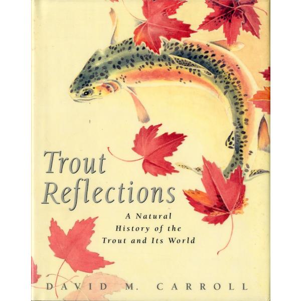 David M.Carroll：著トラウトの1年のサイクルを詳しく紹介し、トラウトの世界に生息する他の生物を調査しトラウトの繁殖期で締めくくっている。1993年 ・ST.MARTIN'S PRESS：出版185mm×235mm・143頁状態...