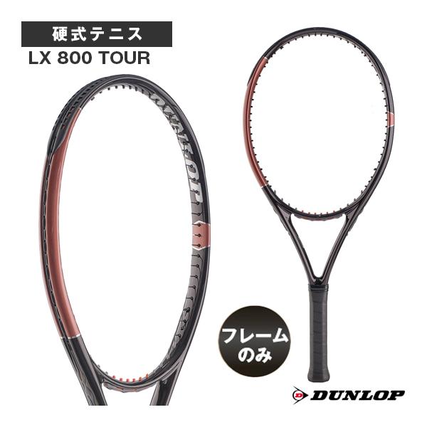 ダンロップ テニスラケット 【フレームのみ】LX 800 TOUR DS22609 DUNLOP 硬式テニスラケット 軽量110インチ 285g LX 800 ダンロップ tennis racket「国内正規品取り扱い店」