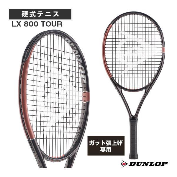 ダンロップ テニスラケット 【張上げ無料】LX 800 TOUR DS22609 DUNLOP 硬式テニスラケット 軽量110インチ 285g LX 800 ダンロップ tennis racket「国内正規品取り扱い店」