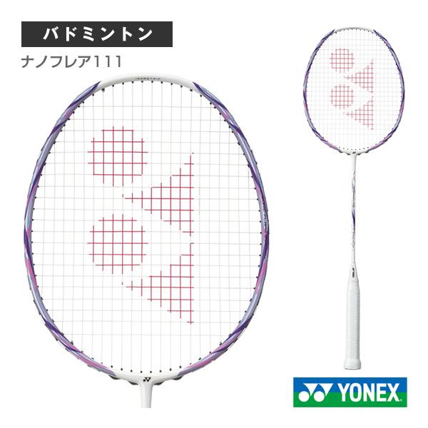 ヨネックス バドミントンラケット ナノフレア111 NANOFLARE 111 NF-111 Yonex バトミントンラケット ナノフレア111 NANOFLARE「国内正規品取り扱い店」