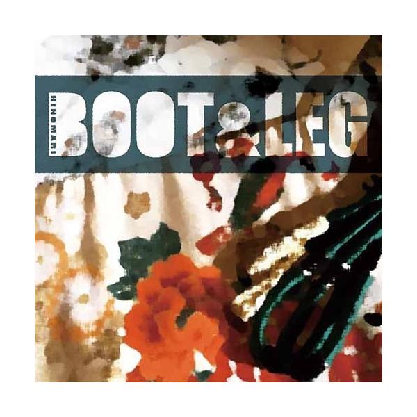 2015年2月22日発売品番：RFR028価格：￥660(税込、送料込)CD 3曲HINOMARI(日の毬) EPBOOT&amp;LEG[CD]M1. BOOTM2. LEGM3. JAMMING(2015)