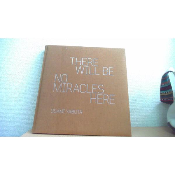 NO MIRACLES HERE THERE WILL BE OSAMI YABUTA■商品の状態【付属品】 問題なし。【カバー】 カバーなし。 経年による強いキズ・ヨゴレあり。【本体】 多少のキズ・ヨゴレあり。■ご注文通知から３営業日以内...