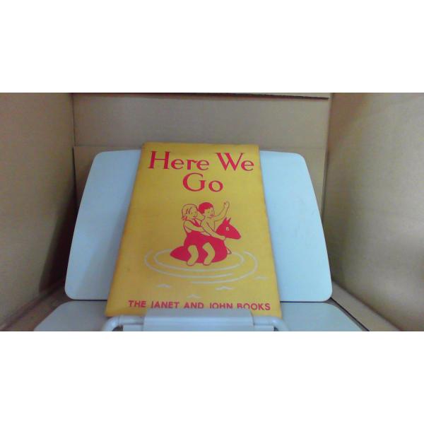 Here We Go/THE JANET AND  JOHN BOOKS■商品の状態【付属品】 問題なし。【カバー】 カバーなし。【本体】 経年による強いキズ・ヨゴレあり。■ご注文通知から３営業日以内に発送。■水ヌレ、ヨゴレ、キズ防止の為、...