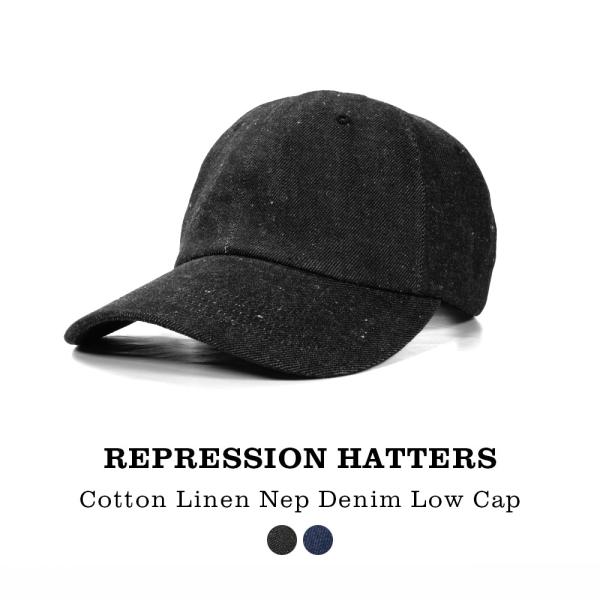 ■サイズ / 仕様・ブランド名：REPRESSION HATTERS・商品名：コットンリネン ネップデニム ローキャップ・素材：綿麻（Cotton Linen）100％・季節：通年・カラー：ブラック / ネイビー・サイズ表記：フリーサイズ・...