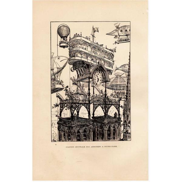 アルベール・ロビダが1883年に発表した未来小説『20世紀（Le Vingtieme Siecle）』の挿絵から《航空中央駅　ノートルダム寺院》アルベール・ロビダはジューヌ・ヴェルヌと並ぶフランスを代表する近未来SF小説作家であり画家でした...