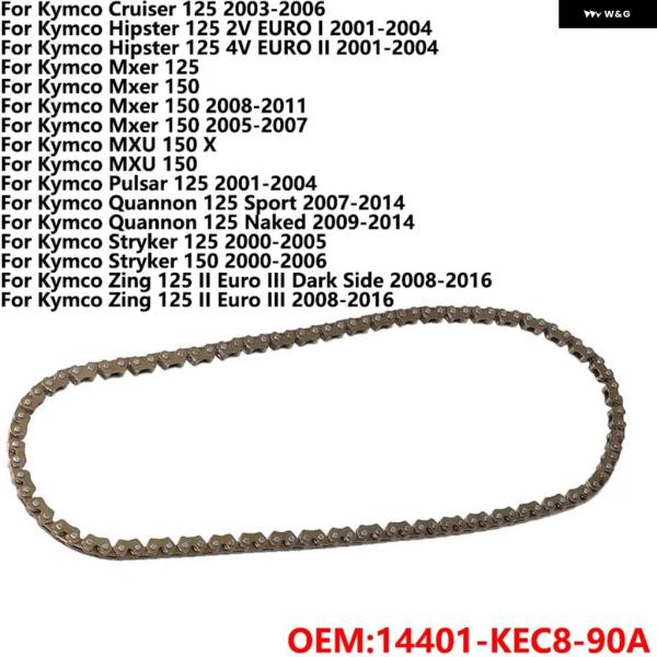 タイミング チェーン KYMCO CRUISER 125 HIPSTER 125 MXER 125 150 MXU 150 X PULSAR 125 QUANNON 125 STRYKER 125 ZING 125 14401-KEC8-9...