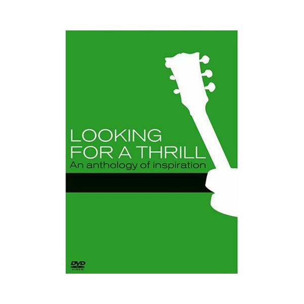 Looking For A Thrill - An anthology of inspiration [DVD]