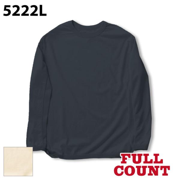 FULLCOUNT フルカウント 5222L-20A Flat Seam Heavyweight Long sleeve T Shirt フラットシーム ヘビーウェイト ロング Tシャツ カットソー プルオーバー 長袖 ブラック ベージュ ...