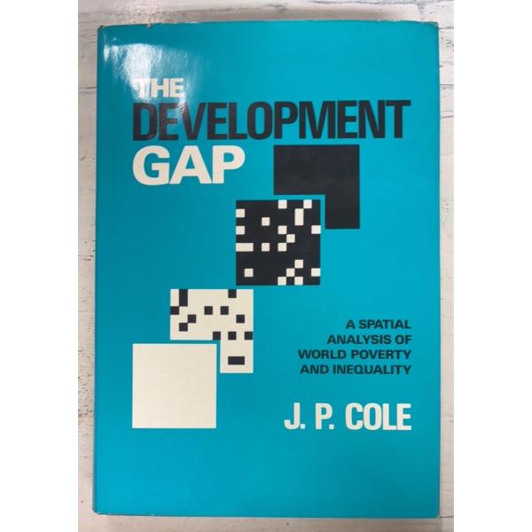 【1981年・洋書】The Development Gap 世界の貧困と不平等の空間分析 J.P.Cole 経済地理学 専門書　ハードカバー　全454ｐ天に斑シミ多数あり　一部頁に書込み・マーカー引きあり